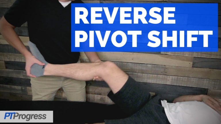 Reverse Pivot Shift Test for PCL Injuries• PTProgress