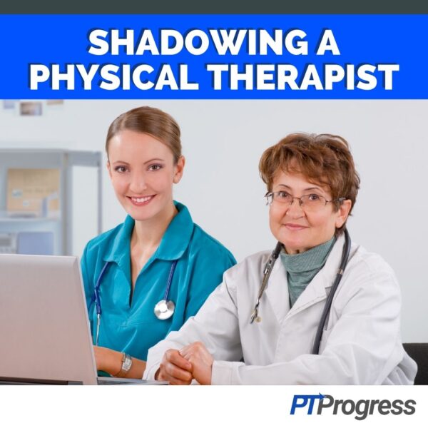 Shadowing a PT: What you need to know