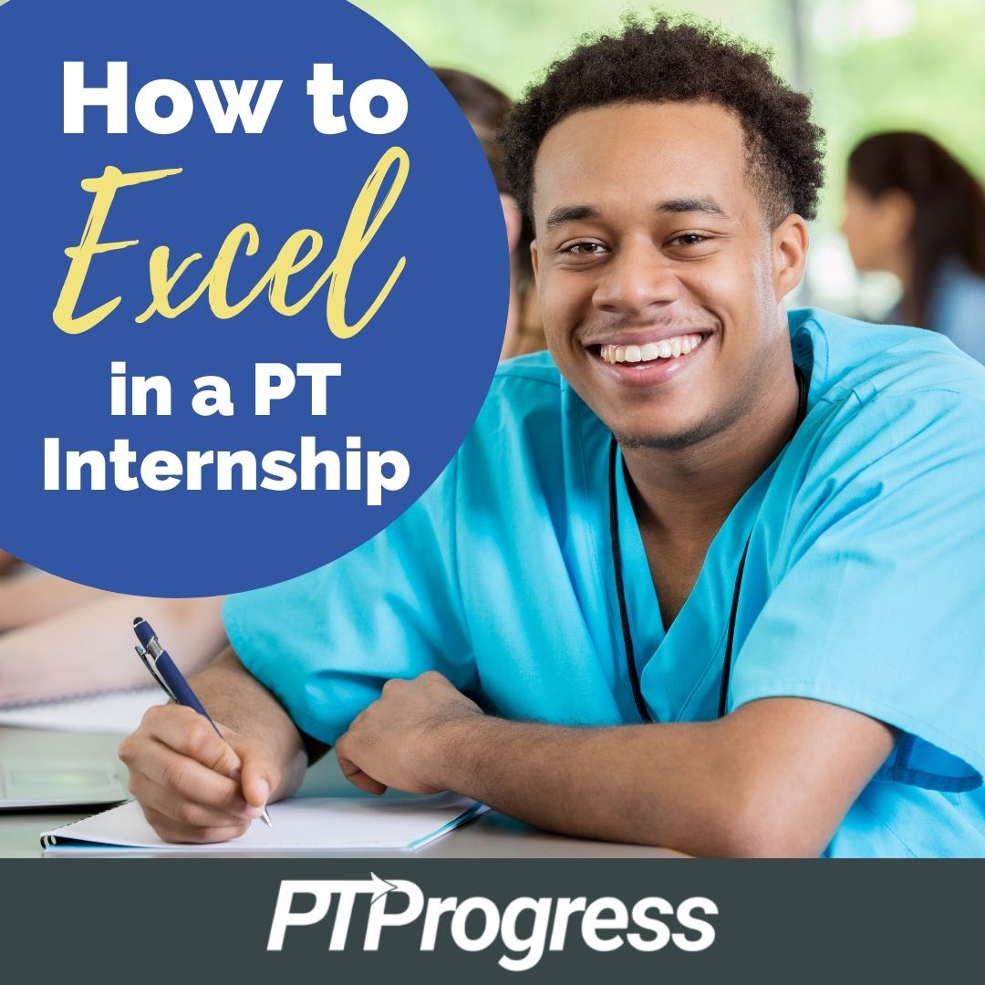 How To Excel In Your Physical Therapy Internship