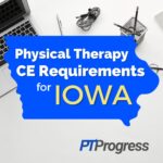 Iowa Physical Therapy Continuing Education Requirements